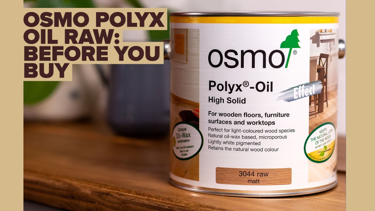 Video - Osmo Polyx Oil Raw 3044 — Before you Buy - Wood Finishes Direct
